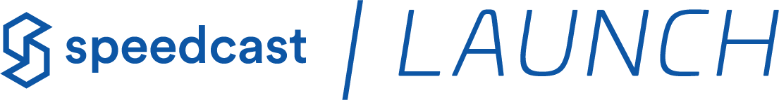 Speedcast LAUNCH - LAUNCH your digital world - Speedcast